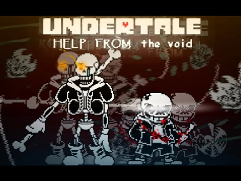{update} Undertale HELP FROM the void PHASE 2