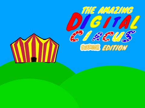 The Amazing Digital Circus ( Scratch Edition )