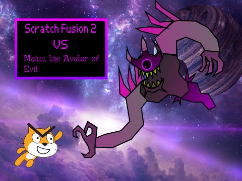 Scratch Fusion 2! Vs Malus, the Avatar of Evil.