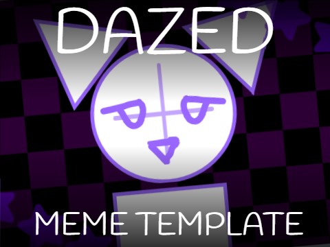 DAZED // MEME TEMPLATE
