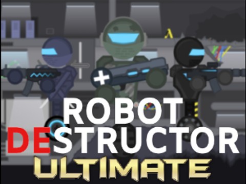 Robot Destructor ☁ Ultimate