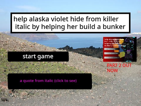 help alaska violet hide from killer italic by helping her build a bunker!!!