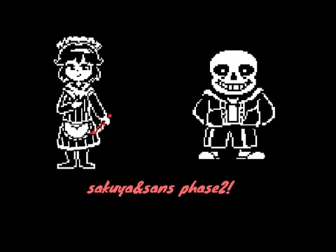 sans&sakuya phase2