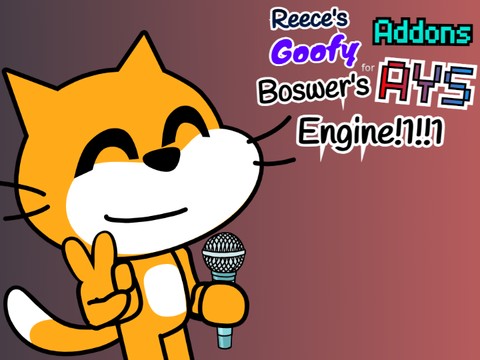 Boswer's AYS Engine - Reece's Goofy Addons!