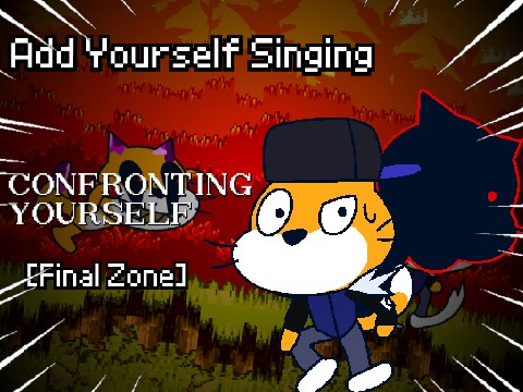 Add Yourself Singing: Confronting Yourself (Final Zone)