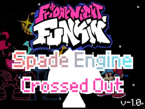 FNF ♠Spade-Engine Crossed Out