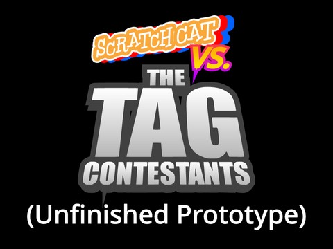 Scratch Cat vs. The TAG Contestants (Unfinished Prototype)