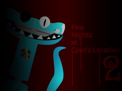 Five Nights at Cyan’s Location 2