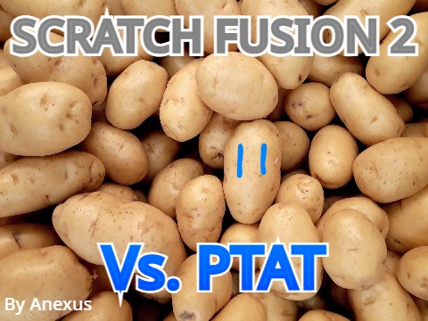 Scratch Fusion 2! vs Ptat