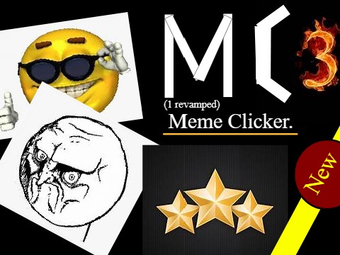 Meme clicker 1 revamped UPD!!! (Beta) v0.4 FULL REALESE!!!