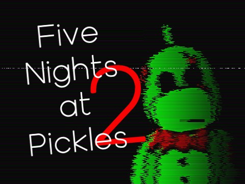Five Nights at Pickles 2