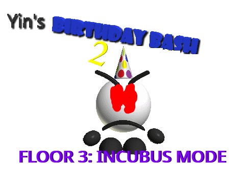 Yin's Birthday Bash 2 - Floor 3: Incubus