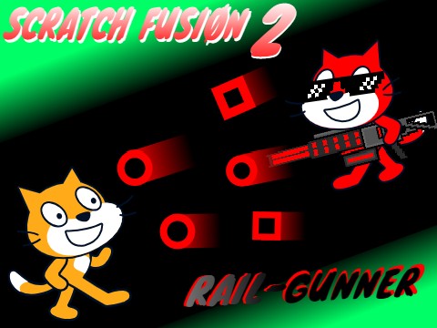 Scratch Fusion 2! Rail-Gunner