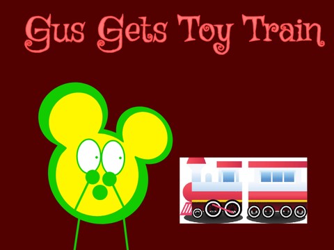 Gus Gets Toy Train