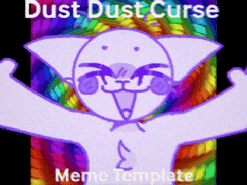 (fw!) Dust Dust Curse || Animation meme template