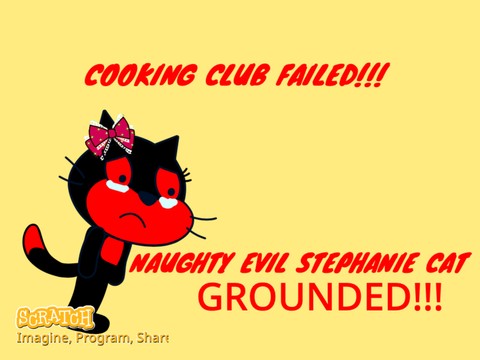 Evil Stephanie Cat fails cooking club/GROUNDED
