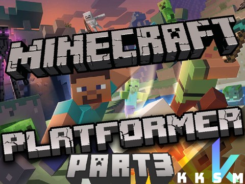 【PART3】[2D]MINECRAFT PLATFORMER