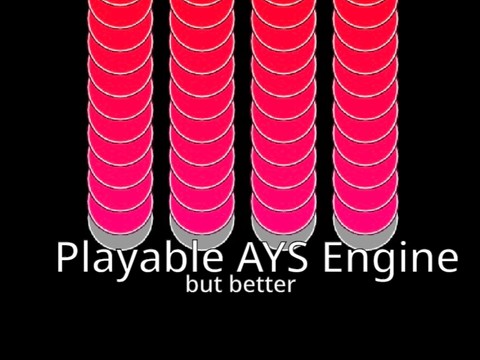 Playable AYS Engine but better