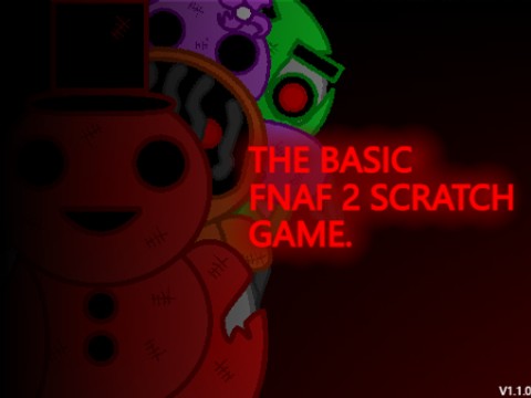 The Basic Fnaf 2 Scratch Game.