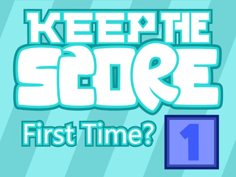 Keep The Score 1: First Time?