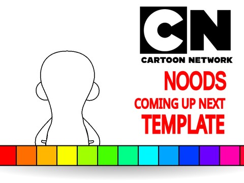 Cartoon Network Noods Coming Up Next Template