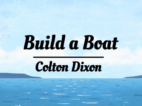 Build a Boat - Colton Dixon || lyrics video