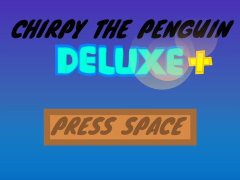 Chirpy the Penguin Deluxe+ Demo 2 Enhanced