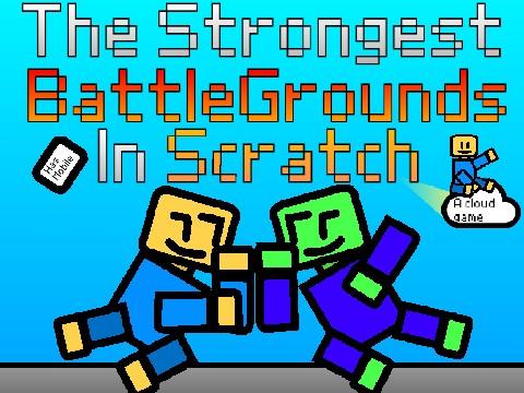 ☁️The Strongest Battle Grounds in Scratch [V1.5] remix