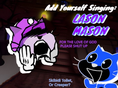 Add Yourself/Your OC Singing Lason Mason