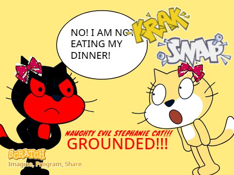 Evil Stephanie Cat refuses to eat dinner/GROUNDED added KRAK SNAP