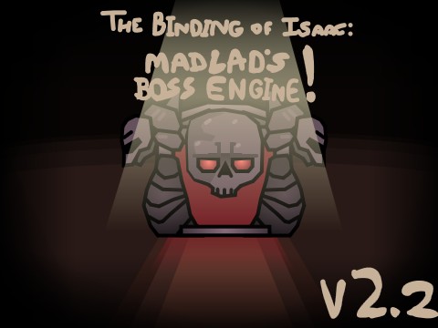 The Binding of Isaac: MADLAD'S BOSS ENGINE 2.2