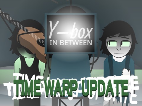 Y-box v1 - IN BETWEEN (time warp update)