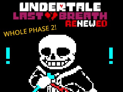 [Undertale Fan Game] Last Breath ReNEWed Phase 2