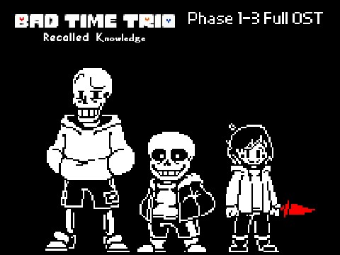 Bad Time Trio Recalled Knowledge Phase 1-3 Full OST