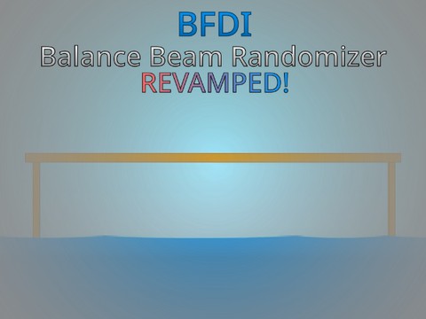 BFDI Balance Beam Randomizer REVAMPED!