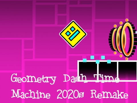 Geometry Dash v1.5 Time Machine (2020s Remake)