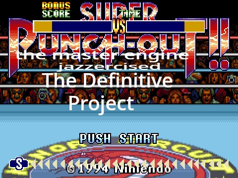 Super Punch Out - the master engine jazzercised The Definitive Project ...