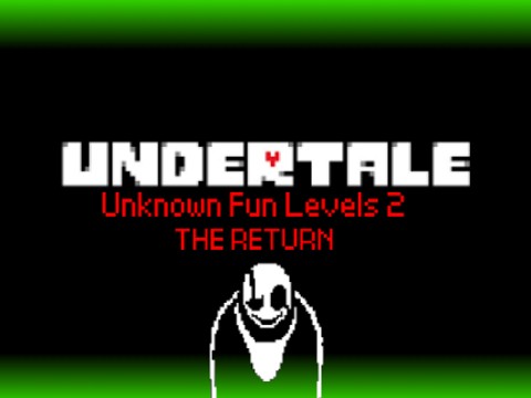 Undertale Unknown FUN LEVELS 2: The Return