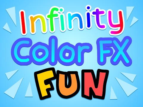 Infinity Color FX FUN!