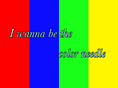 I wanna be the color needle