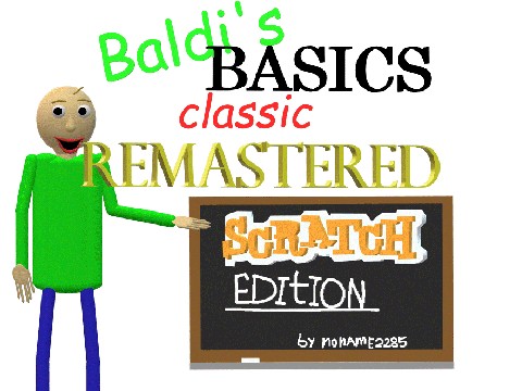 Baldis basics classic remastered scratch edition (1.8)