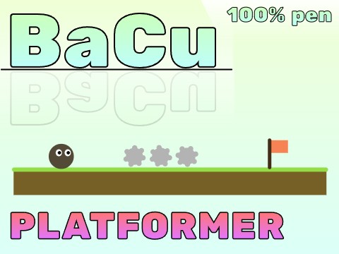 BaCu - Scrolling Platformer (100% pen) #platformer #level #editor