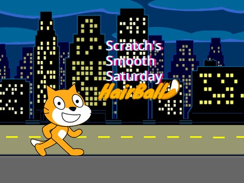 Scratch's Smooth Saturday Hairball DEMO