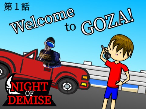 AYS合作【NIGHT OF DEMISE】#1「Welcome to GOZA!」