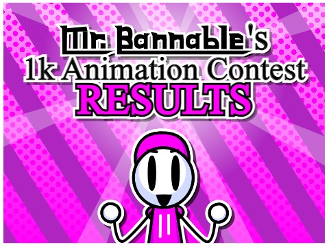 RESULTS for Mr-Bannable's 1k Animation Contest! | #All #Animations #Art ...
