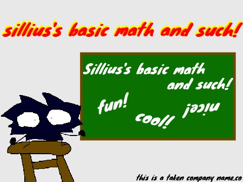 SIllius's Basic Math And Such! (3D!!!!)